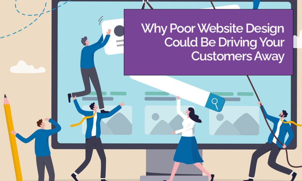 How Poor Website Design Could Be Driving Your Customers Away