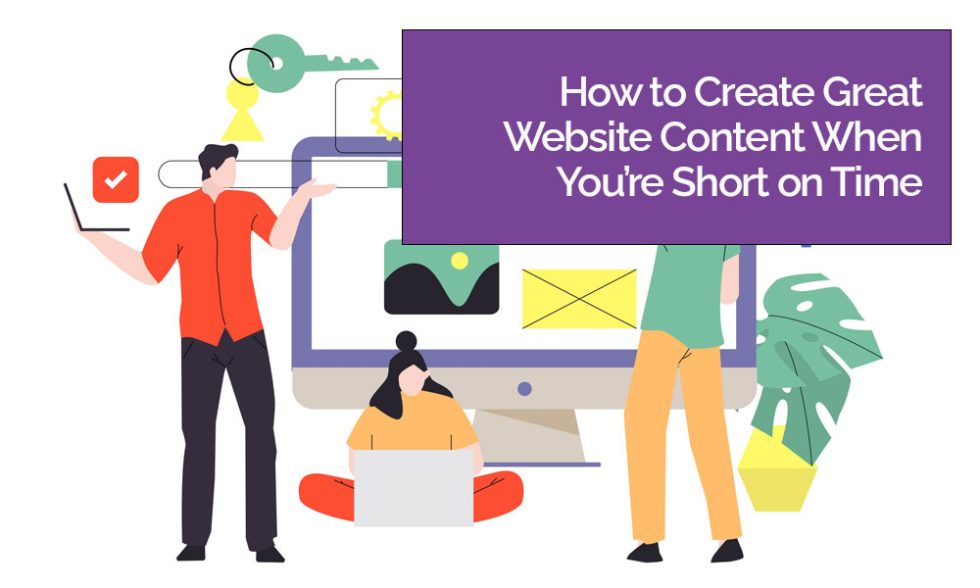 How to Create Great Website Content When You’re Short on Time